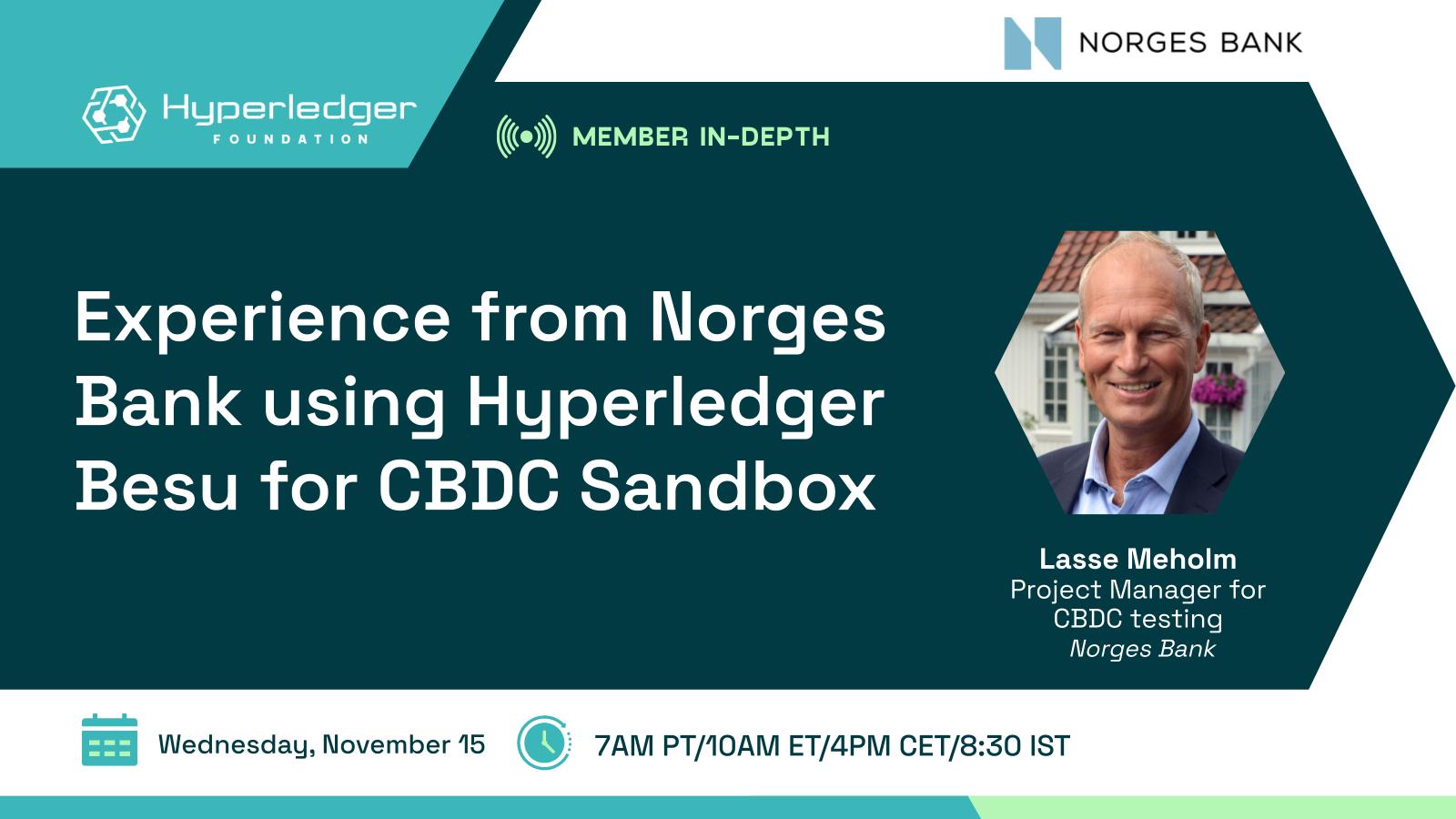 Hyperledger In-depth with Norges Bank: Experience from Central Bank of Norway using Hyperledger ...